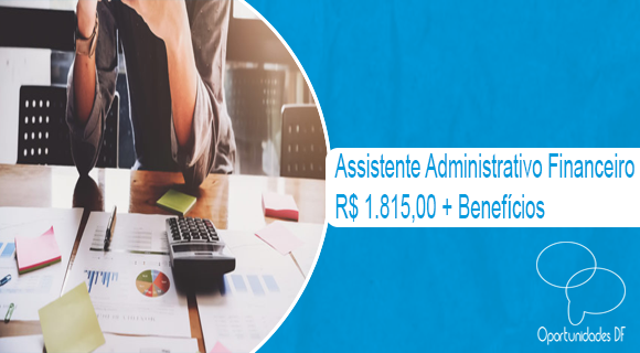 Assistente Administrativo Financeiro 18-10-2022 - Oportunidades DF