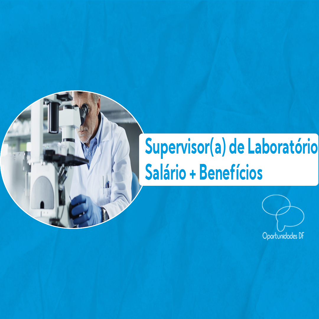 Supervisor(a) de Laboratório 05-01-2023 - Oportunidades DF