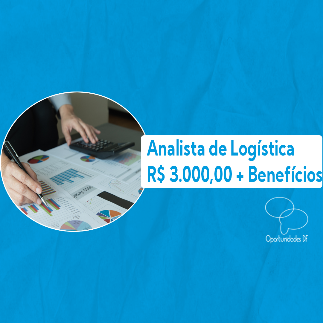 Analista de Logística 01-06-2023 - Oportunidades DF Analista de Logística 01-06-2023 - Oportunidades DF
