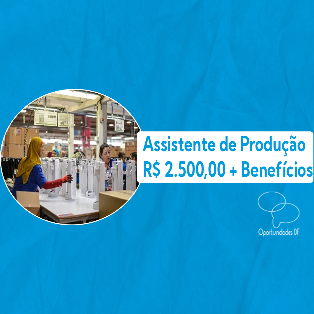 Assistente de Produção 08-05-2023 - Oportunidades DF Assistente de Produção 08-05-2023 - Oportunidades DF