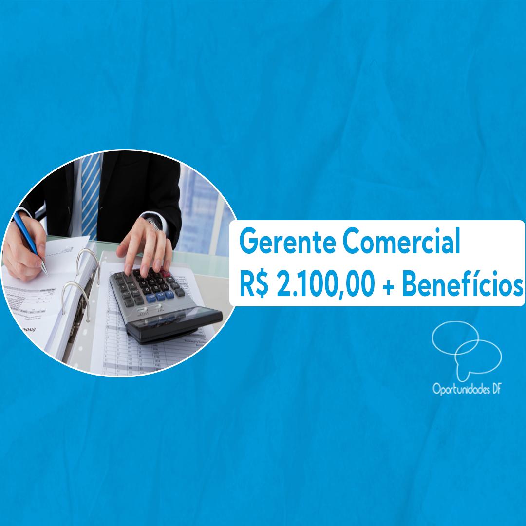 Gerente Comercial(R$ 2.100,00) 12-04-2024 - Oportunidades DF Gerente Comercial(R$ 2.100,00) 12-04-2024 - Oportunidades DF